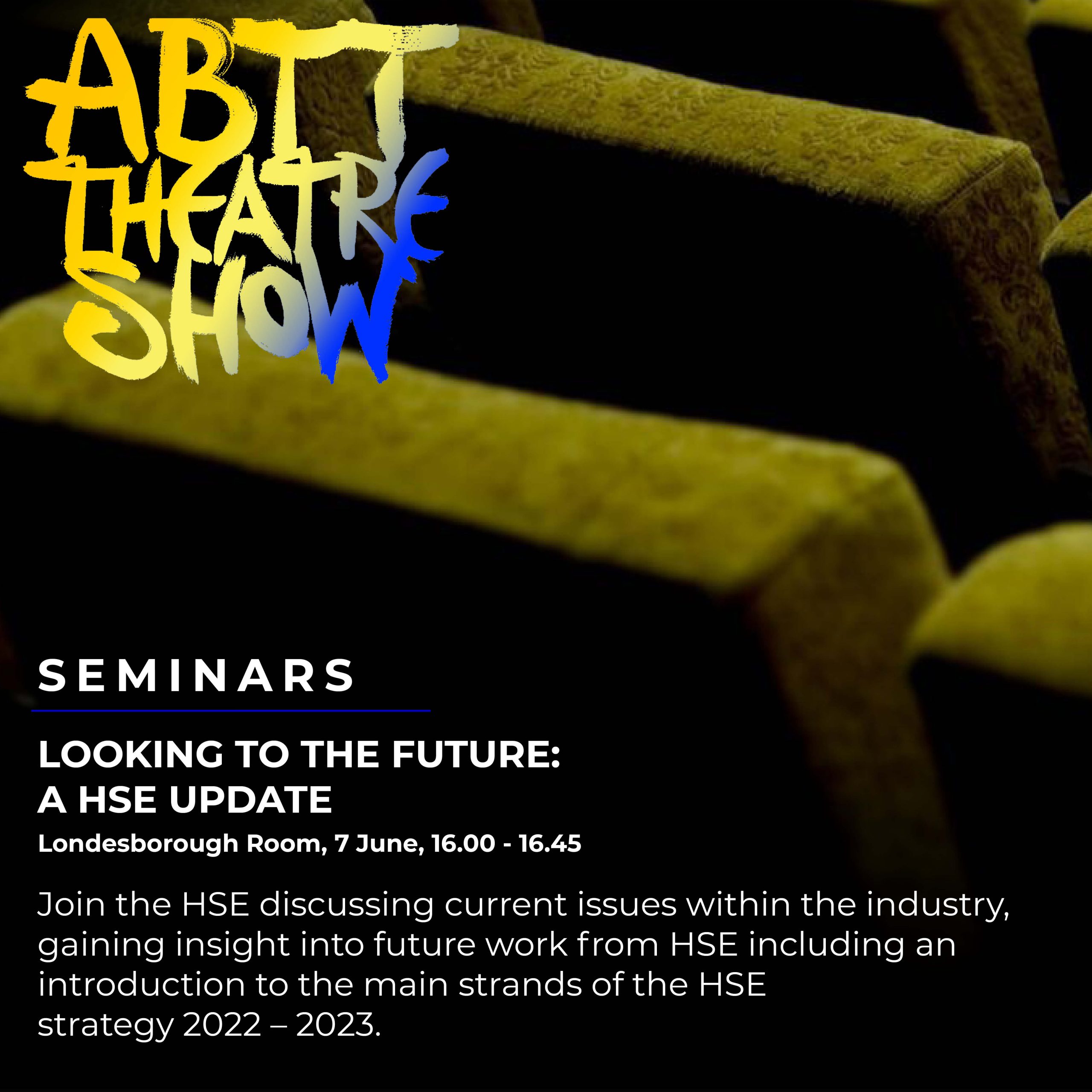 Look to the Future: An HSE Update - ABTT Theatre Show 2023 ...