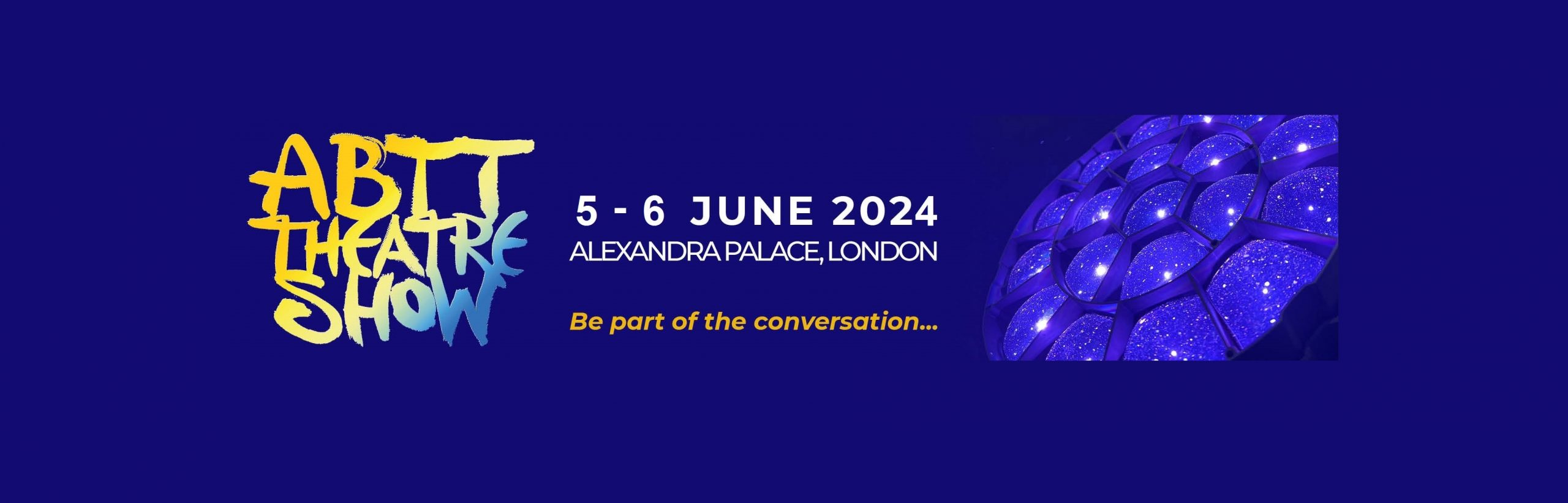 ABTT Theatre Show 5th-6th June 2024 - Association of British Theatre ...